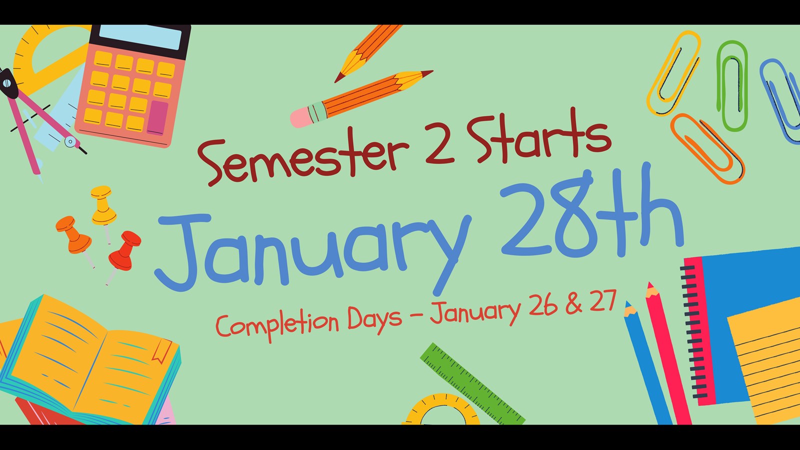 Semester 2 - Starts Wednesday January 28th