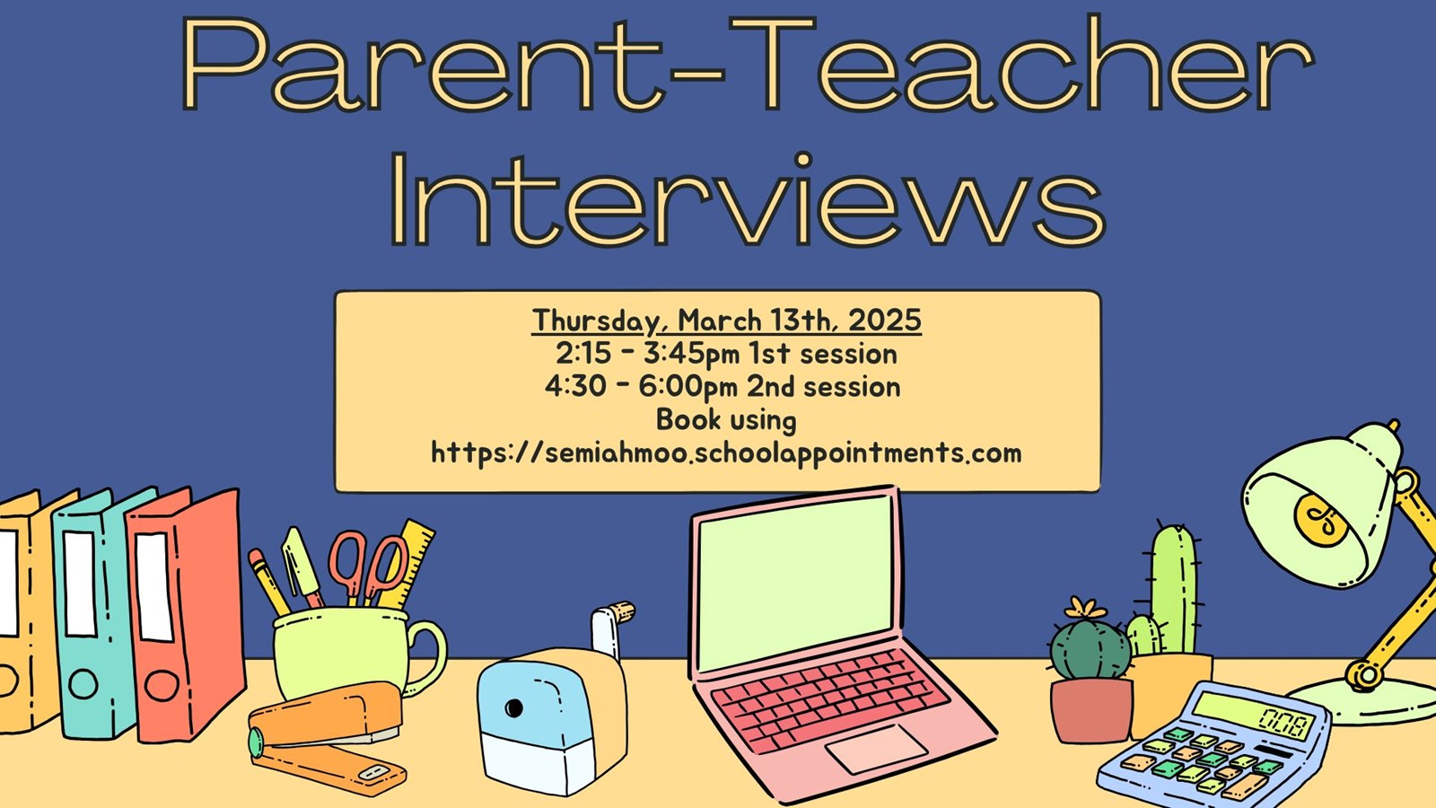 Parent Teacher Interviews - March 13th, 2025
